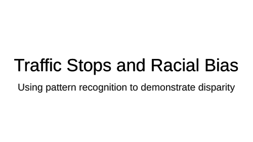 Evaluating Racial Bias in Traffic Stops | Teaching Resources