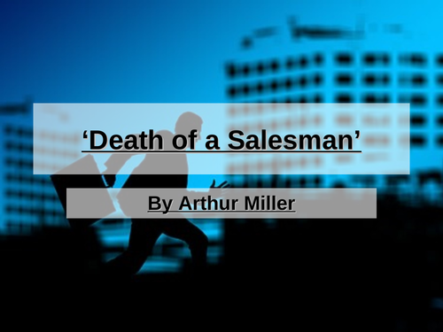 Death Of A Salesman unit of work - study notes and activities ...