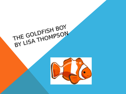 'The Goldfish Boy' by Lisa Thompson - powerpoint | Teaching Resources