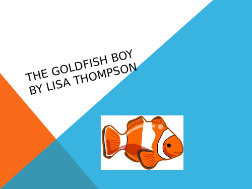 'The Goldfish Boy' by Lisa Thompson - powerpoint | Teaching Resources