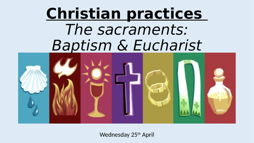 GCSE RS revision - Sacraments: Baptism & Eucharist (for AQA GCSE RS A) | Teaching Resources