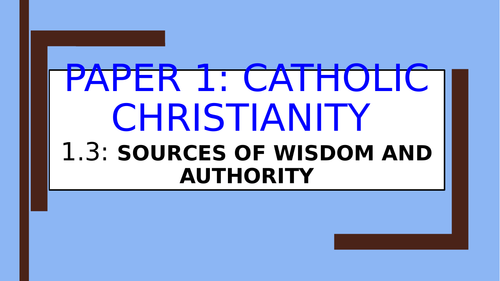 Edexcel Catholic Christianity: 1.3 Sources of Wisdom and Authority ...
