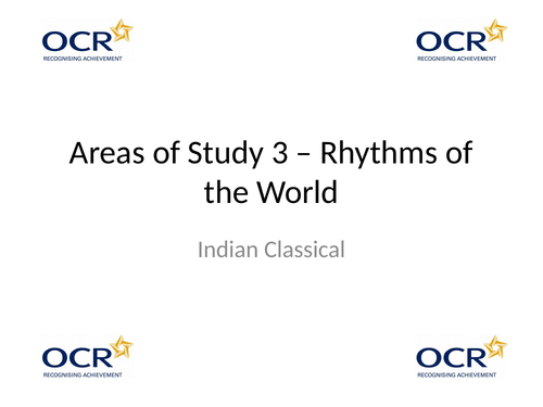 OCR GCSE Music - "Classical Indian Music" Area of Study 3 "Rhythms of ...