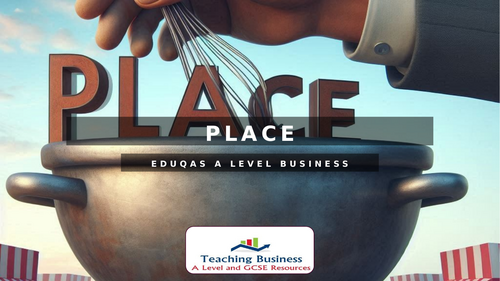 Eduqas A Level Business - The Marketing Mix: Place | Teaching Resources