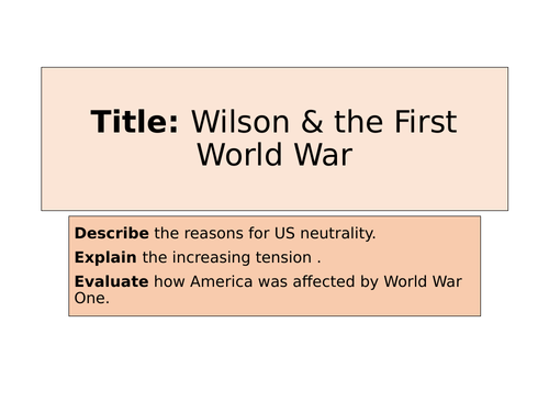Woodrow Wilson and the First World War | Teaching Resources