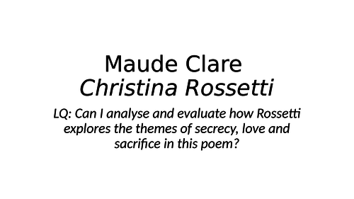 Rossetti - Maude Clare | Teaching Resources