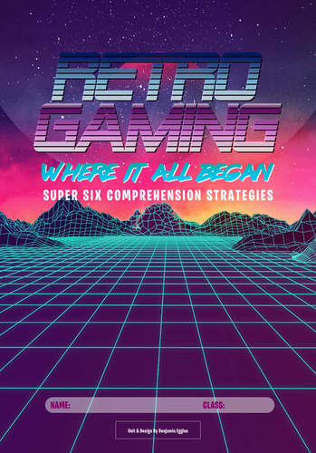 SUPER SIX COMPREHENSION - Retro Gaming - Worksheets - Complete Unit ...