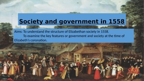 Society and government- Elizabethan England introductory lesson. (9-1 ...