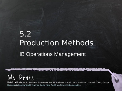 UNIT 5 IB Operations Management: 5.2 Production Methods | Teaching ...