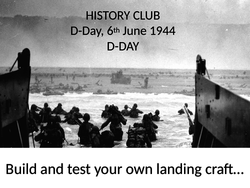 D - Day - Build and Test a Landing Craft - Wolsey Academy - History ...