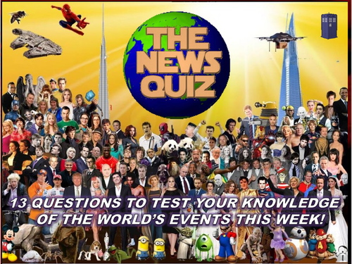 The News Quiz 7th - 14th May 2018 Form Tutor Time Topical Events ...