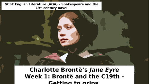 GCSE Literature: 19th Century Novel - Jane Eyre | Teaching Resources