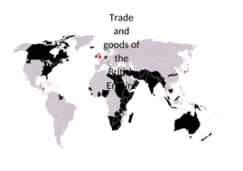 The British Empire: Goods and Trade. | Teaching Resources