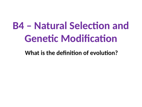 B4 Natural Selection and Genetic Modification Unit Revision Lesson ...