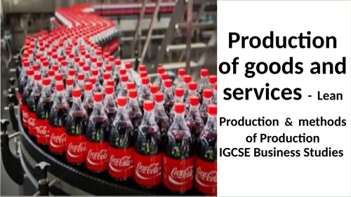 Production of goods and Services, Lean Production, Methods of ...