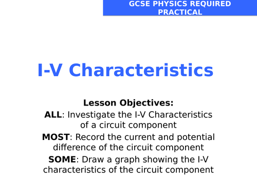2018 AQA GCSE Physics Unit 1 (P1): I-V Characteristics Required ...