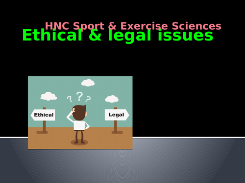 HNC Sport Science - Ethical Issues in Research | Teaching Resources
