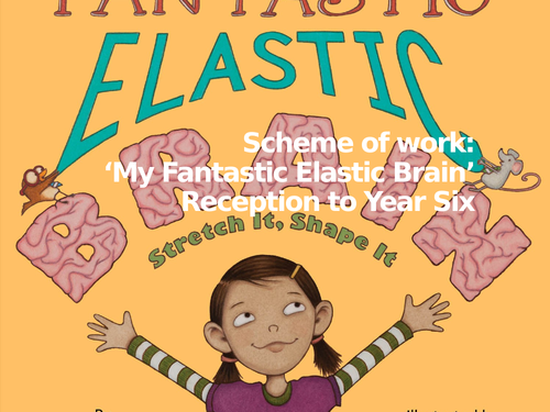 Engaging and visual powerpoint for 'Your Fantastic Elastic Brain' SOW ...