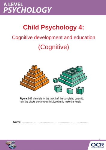 OCR A LEVEL PSYCHOLOGY: CHILD PSYCHOLOGY TOPIC 4: COGNITIVE DEVELOPMENT ...