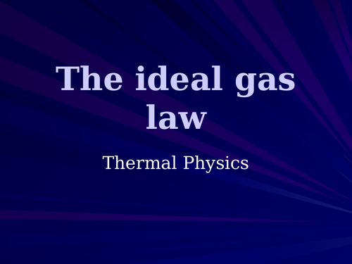 NEW AQA A-Level (Year 2) - The ideal gas law (Gases) | Teaching Resources