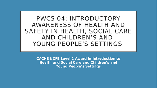 Health and Social Care Level 1 CACHE NCFE PWCS04 Health and Safety H&S ... Health and Social Care Level 1 CACHE NCFE PWCS04 Health and Safety H&S ...