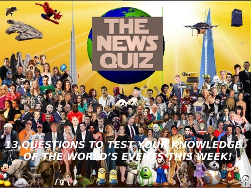 The News Quiz 4th - 11th June 2018 Form Tutor Time Topical Events ...