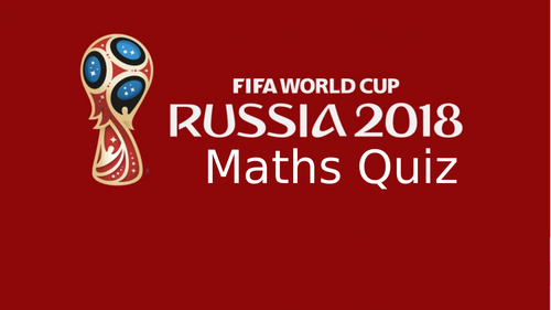 World Cup 2018 Maths Quiz | Teaching Resources