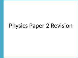 AQA GCSE Physics Paper 2 Revision Session | Teaching Resources
