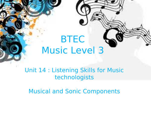 BTEC Level 3 Unit 14 - Listening Skills for Music Technologists ...
