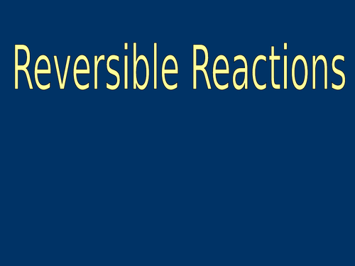 2019 GCSE AQA Chemistry unit 6: Rates of Reaction: Reversible reactions ...