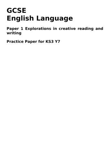 GCSE Eng Lang Paper 1 "Explorations in creative writing" for KS3 based ...