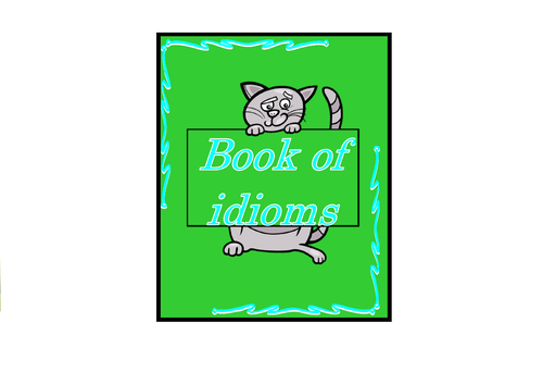 Book of idioms | Teaching Resources