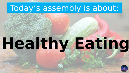 Healthy Eating Assembly PowerPoint – KS1 and KS2 Health and Wellbeing ...