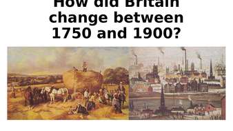 How Britain changed 1750-1900 (3 lessons) | Teaching Resources