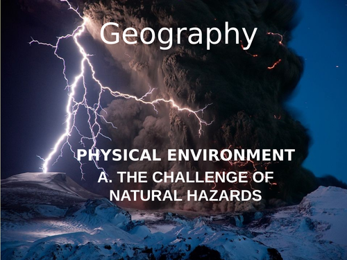 AQA GCSE Geography 3.1.1 FULL UNIT; Natural Hazards | Teaching Resources