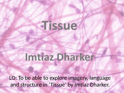 Tissue by Imtiaz Dharker fully annotated lesson AQA GCSE Literature ...