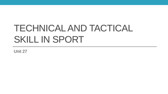 Unit 27: Technical and Tactical Skills in Sport | Teaching Resources
