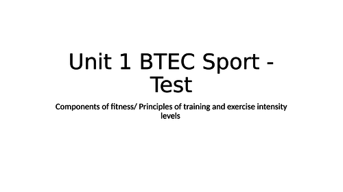 BTEC Sport Test - Components of fitness/ Principles of training and ...