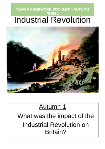 Y8 Autumn 1 homework booklet 'The Industrial Revolution' HISTORY KS3 ...