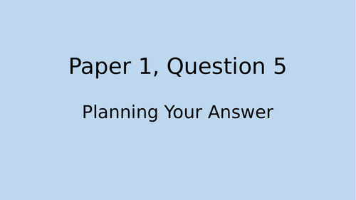 Paper 1, Question 5 - Planning Your Answer | Teaching Resources
