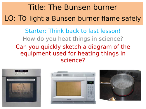 Intro Science Lesson 3 - How to light a Bunsen burner | Teaching Resources