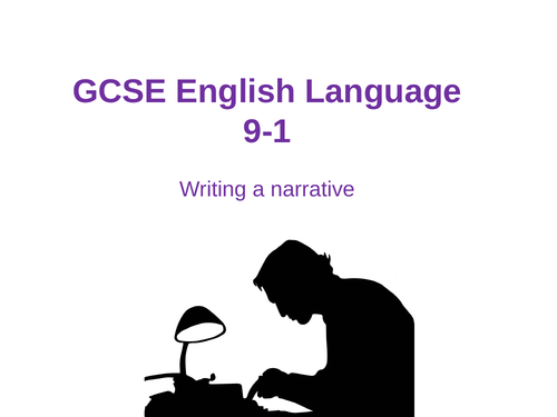 GCSE English Language 9-1 Writing a narrative | Teaching Resources