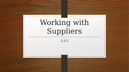 GCSE 9-1 Business 2.3.2 Working with suppliers | Teaching Resources