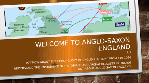 Lesson 1 - Welcome to Anglo-Saxon England | Teaching Resources