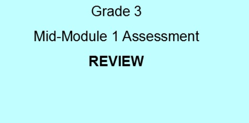 Grade 3, Math Module 1 REVIEW & ASSESSMENT w/Ans keys (printables ...
