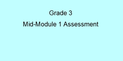 Grade 3, Math Module 1 REVIEW & ASSESSMENT w/Ans keys (printables ...