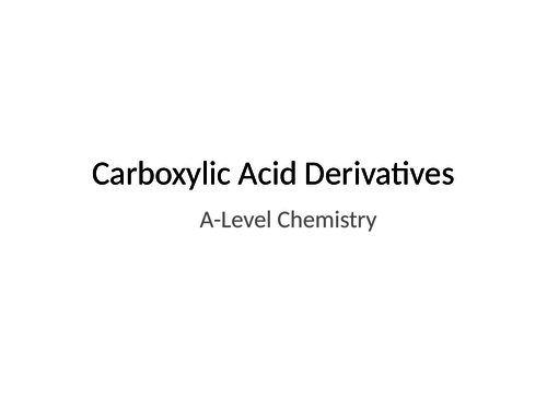 Carboxylic Acid Derivatives OCR A level Chemistry | Teaching Resources