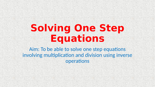 Solve One Step Equations (Multiply and Divide) - Year 7 Mastery Maths (Small Steps) | Teaching ...