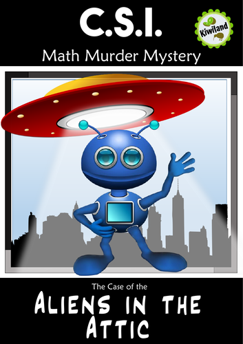 CSI Math Murder Mystery - HELP! Aliens in the Attic | Teaching Resources