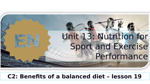 BTEC Sport & Exercise Science Unit 13 Nutrition for Sport & Exercise ...